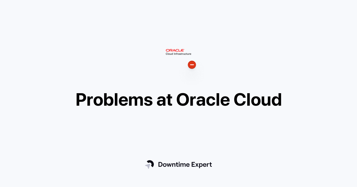 Is Oracle Cloud down? Real-time outages and issues | Downtime Expert