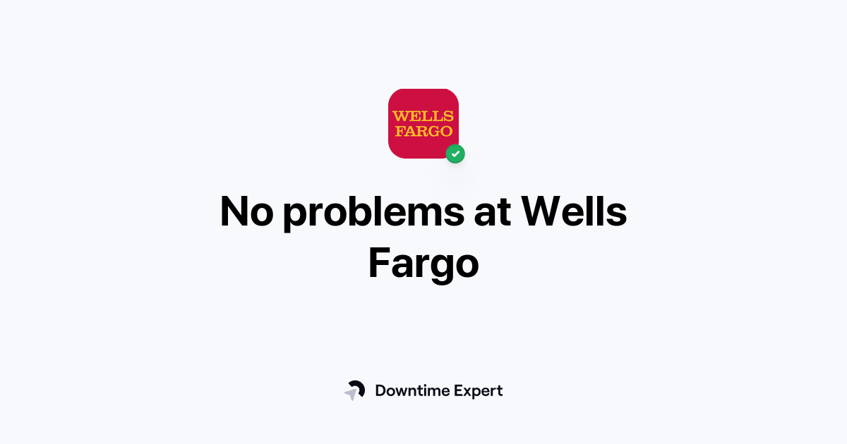 Is Wells Fargo down? Real-time outages and issues | Downtime Expert